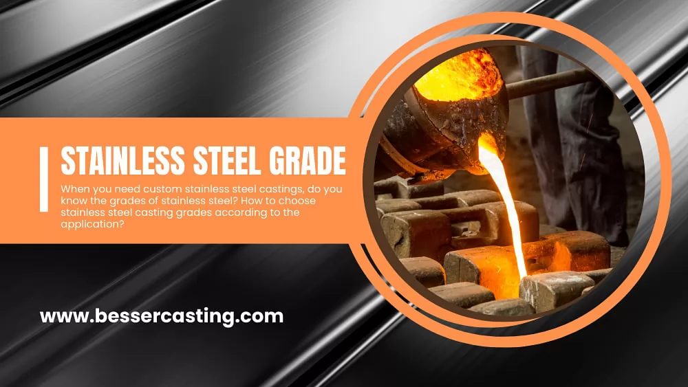 What You Need to Know About Stainless Steel Casting Grades - Besser